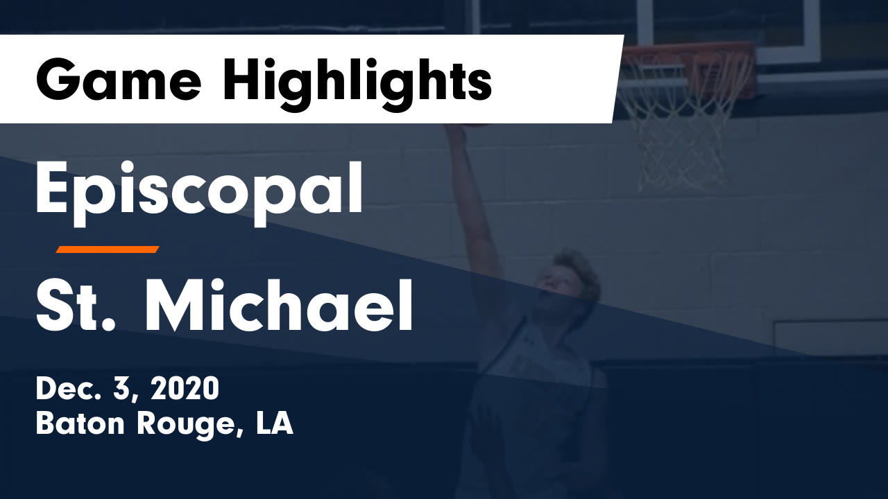 Episcopal vs St. Michael Game Highlights - Dec. 3, 2020 - Episcopal ...