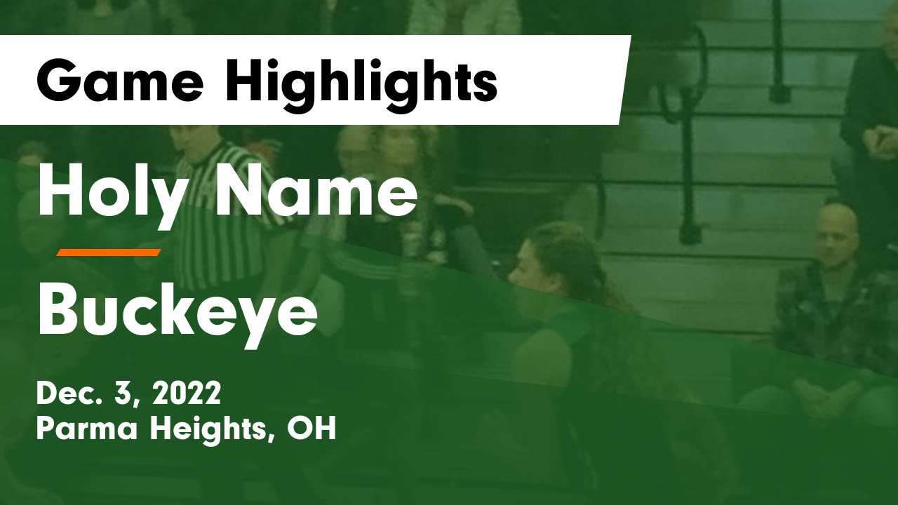 Holy Name vs Buckeye Game Highlights - Dec. 3, 2022 - Holy Name High ...