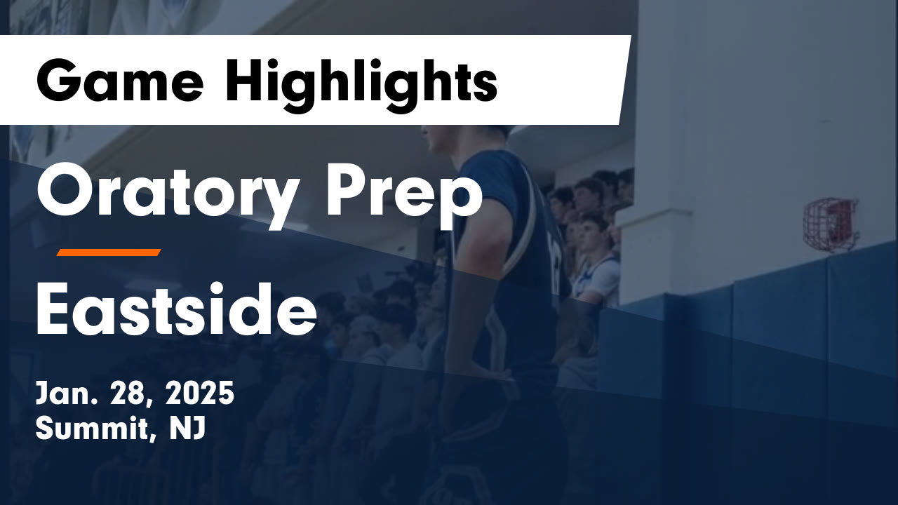 Oratory Prep vs Eastside Game Highlights - Jan. 28, 2025 - Oratory Prep ...