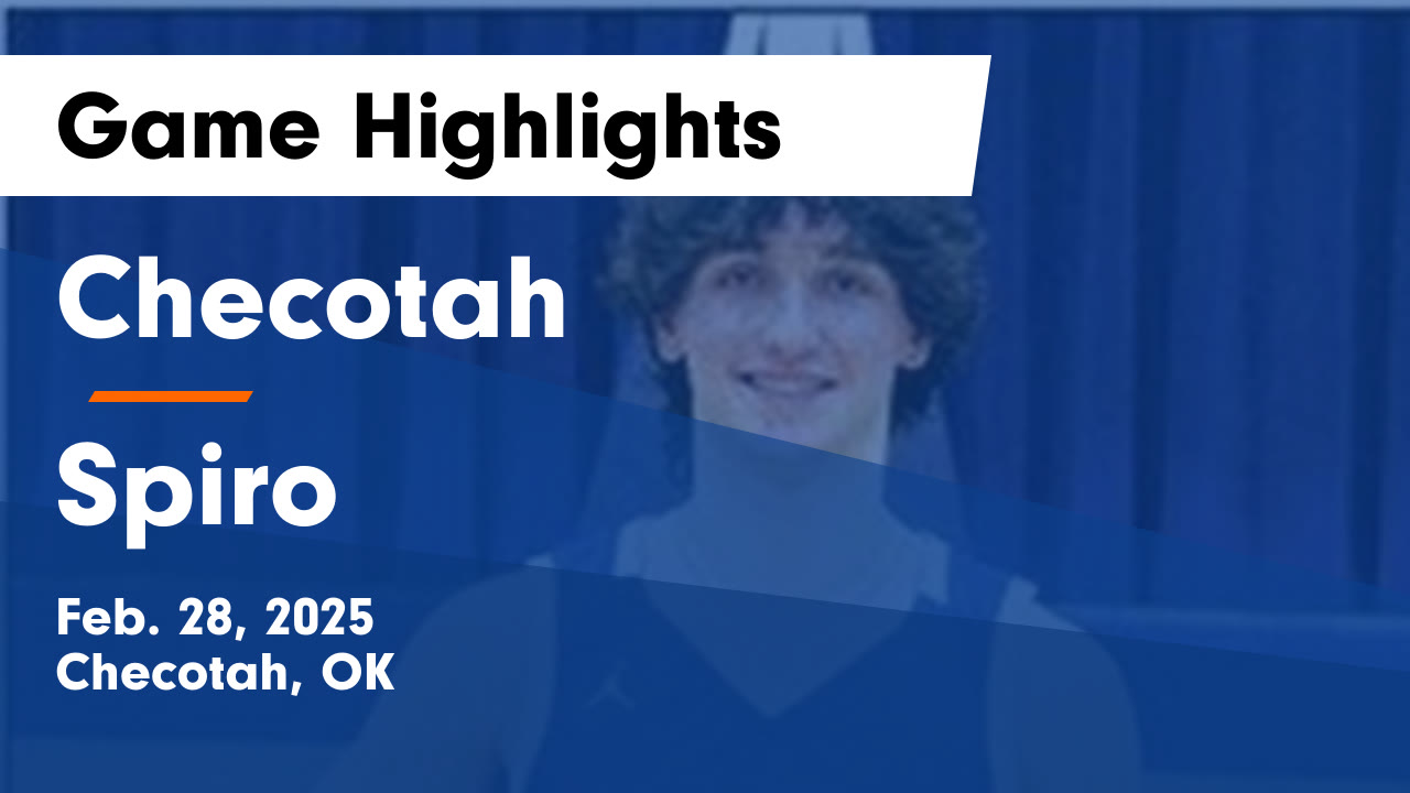 Checotah vs Spiro Game Highlights - Feb. 28, 2025 - Checotah High ...