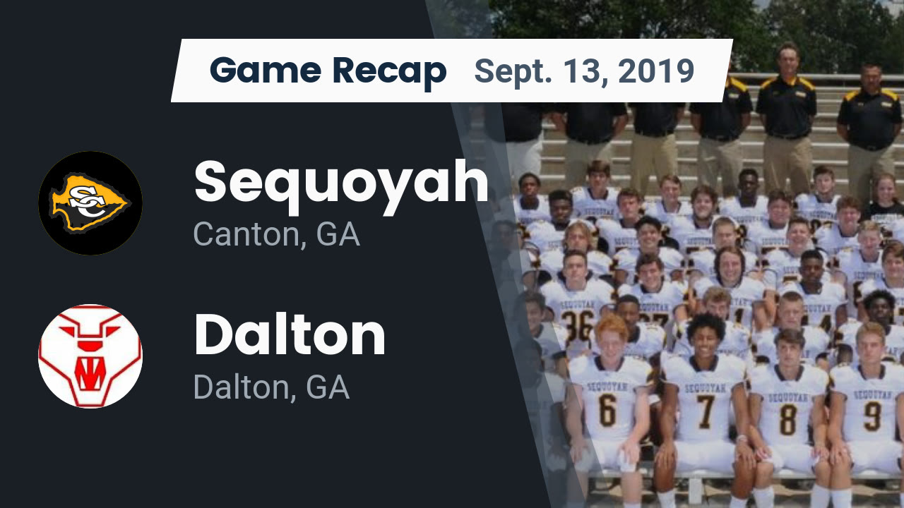 Recap: Sequoyah vs. Dalton 2019 - Sequoyah High School highlights - Hudl