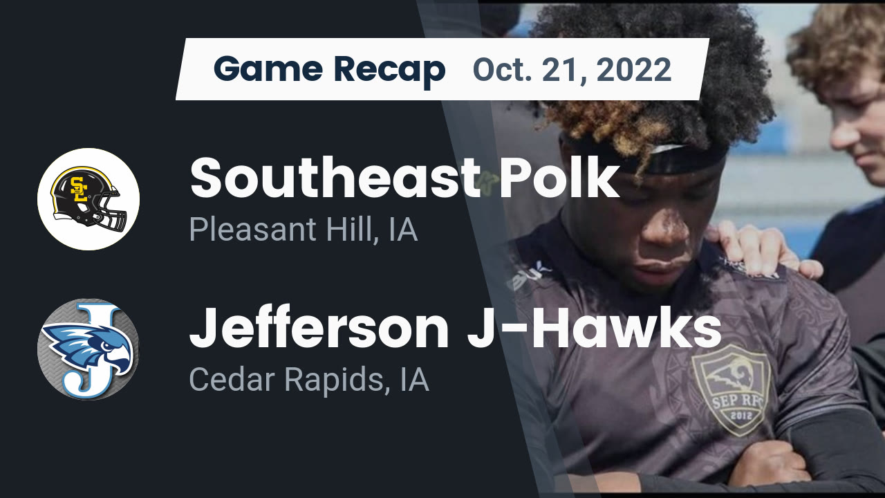 Recap: Southeast Polk vs. Jefferson J-Hawks 2022 - Southeast Polk High ...