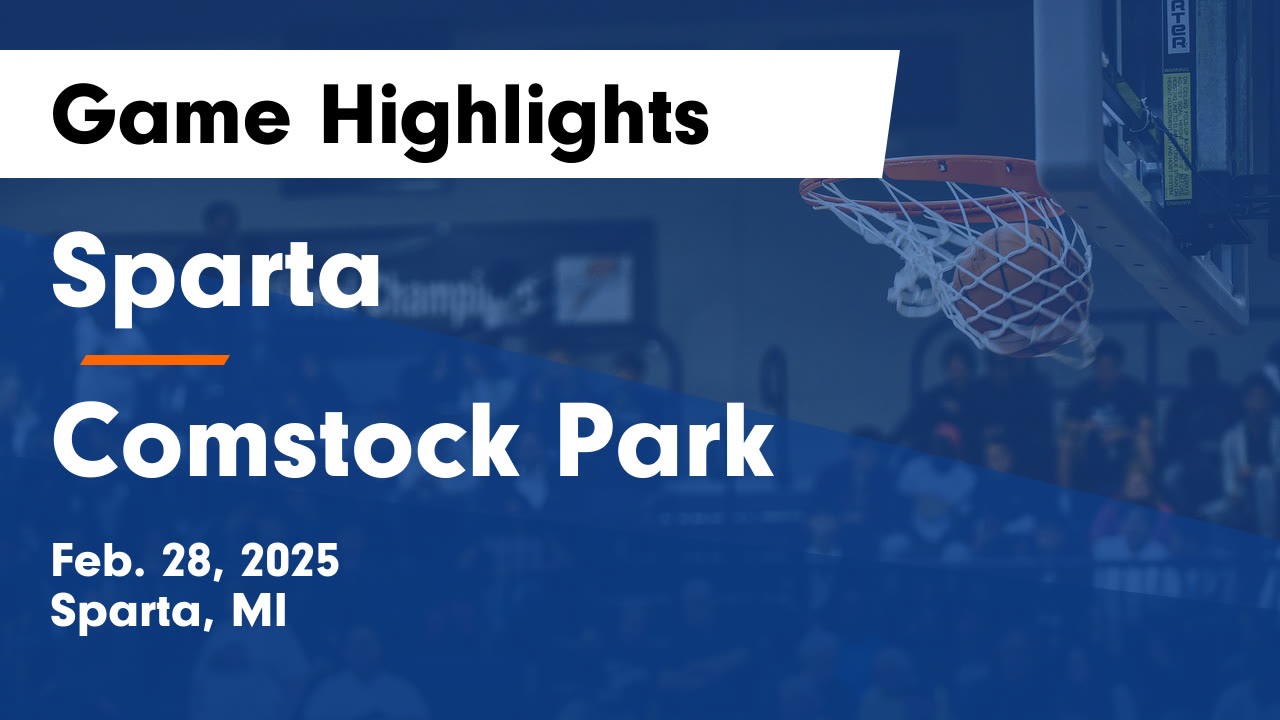 Sparta vs Comstock Park Game Highlights - Feb. 28, 2025 - Sparta High ...