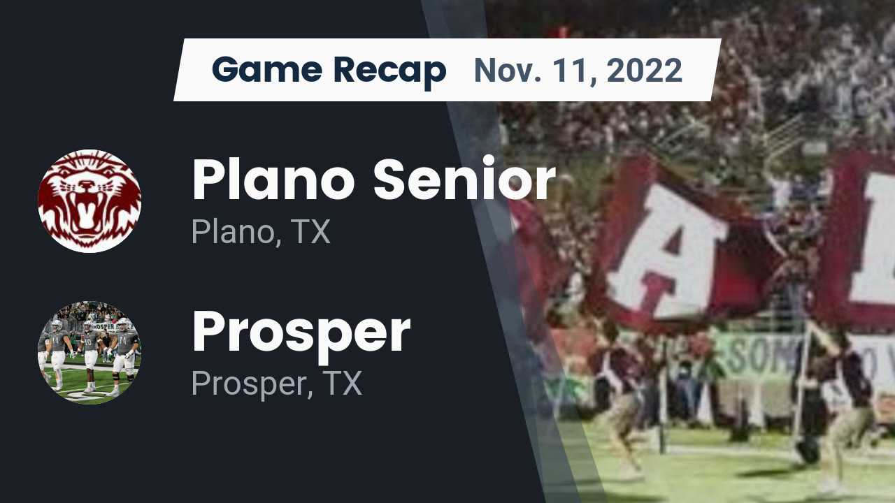 Recap: Plano Senior vs. Prosper 2022 - Plano Senior High highlights - Hudl