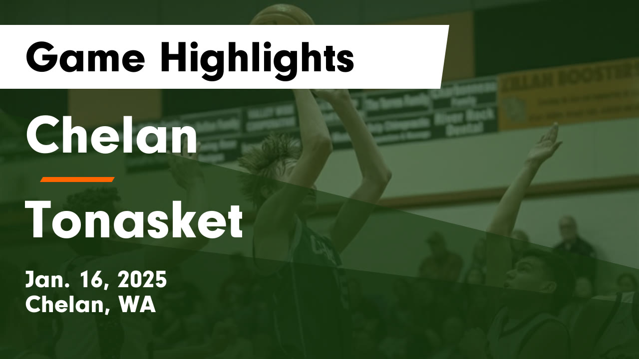 Chelan vs Tonasket Game Highlights - Jan. 16, 2025 - Chelan High School ...