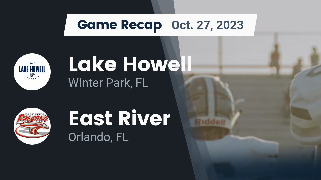 Recap: Lake Howell vs. East River 2023 - Lake Howell High highlights - Hudl