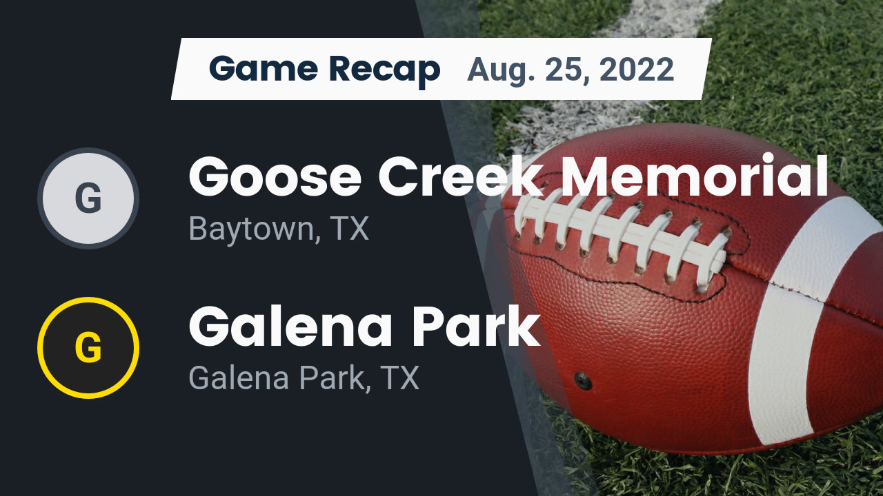 Recap: Goose Creek Memorial vs. Galena Park 2022 - Goose Creek highlights - Hudl