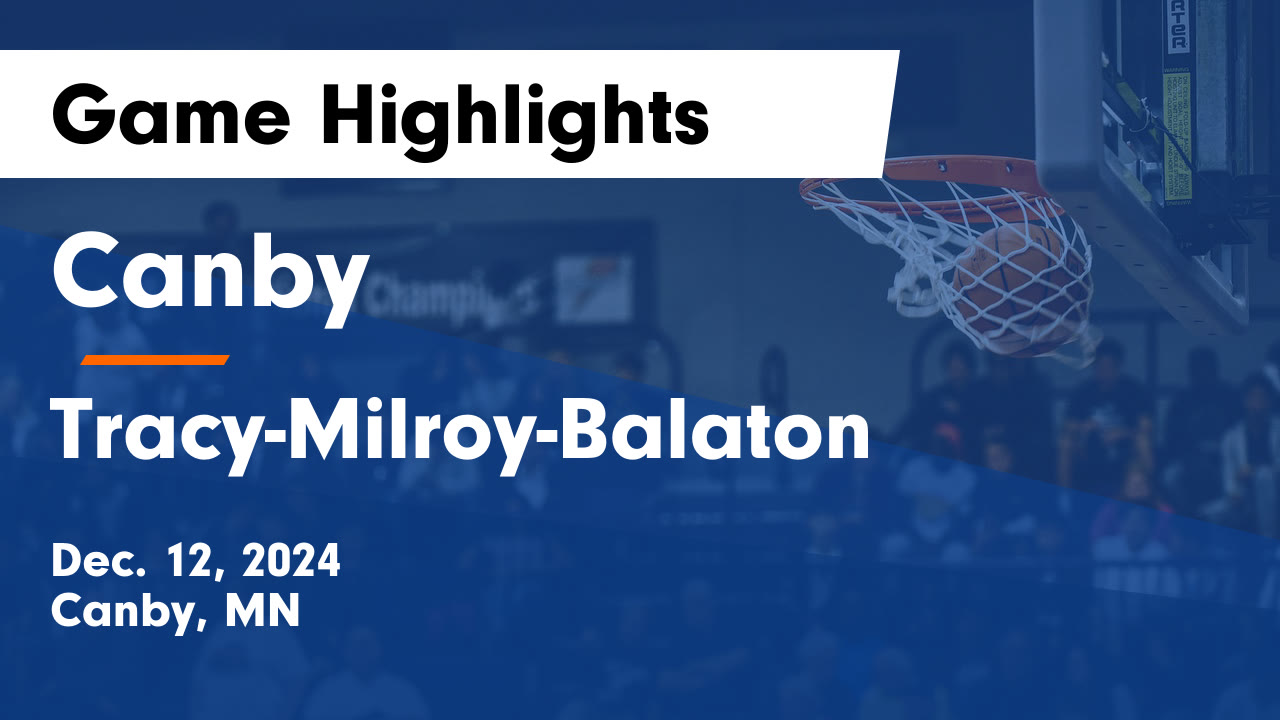 Canby vs Tracy-Milroy-Balaton Game Highlights - Dec. 12, 2024 - Canby ...