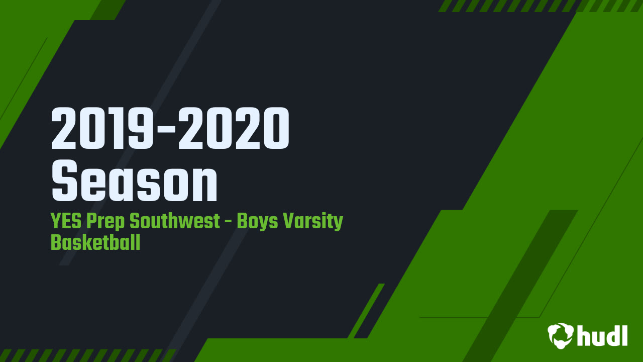2019-2020 Season - YES Prep Southwest highlights - Hudl