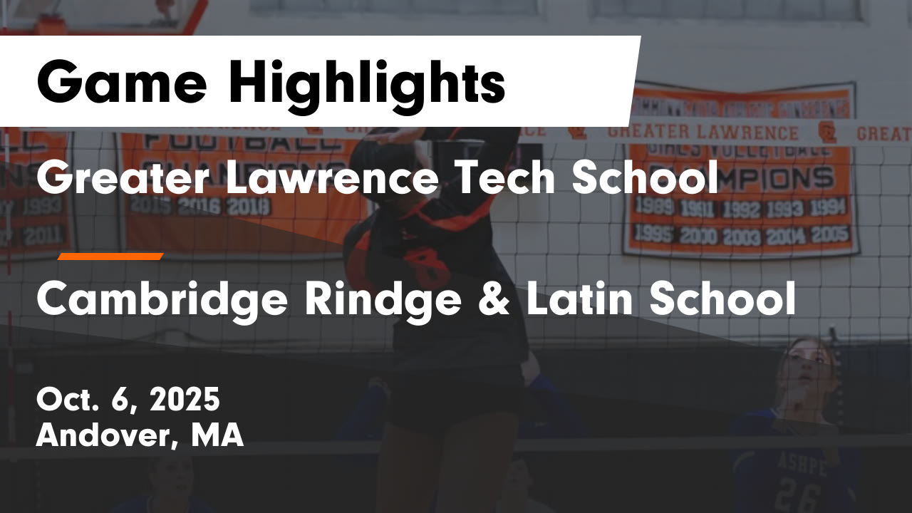 Greater Lawrence Tech School vs Cambridge Rindge & Latin School Game ...