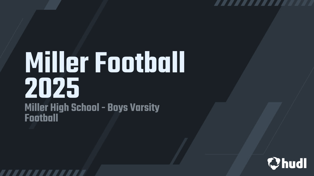 Miller Football 2025 - Miller highlights - Hudl