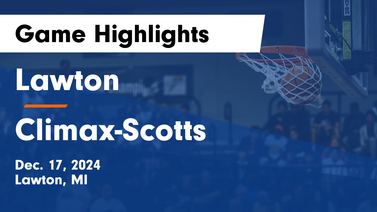 Lawton vs Climax-Scotts Game Highlights - Dec. 17, 2024 - Lawton highlights - Hudl