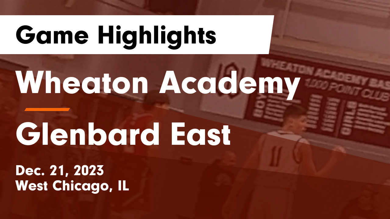 Wheaton Academy vs Glenbard East Game Highlights - Dec. 21, 2023 ...