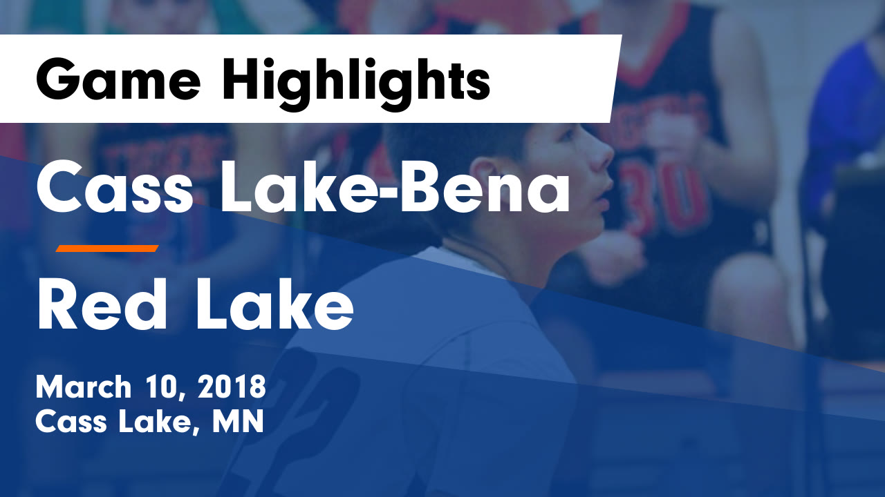 Cass Lake-Bena vs Red Lake Game Highlights - March 10, 2018 - Cass Lake-Bena High highlights - Hudl