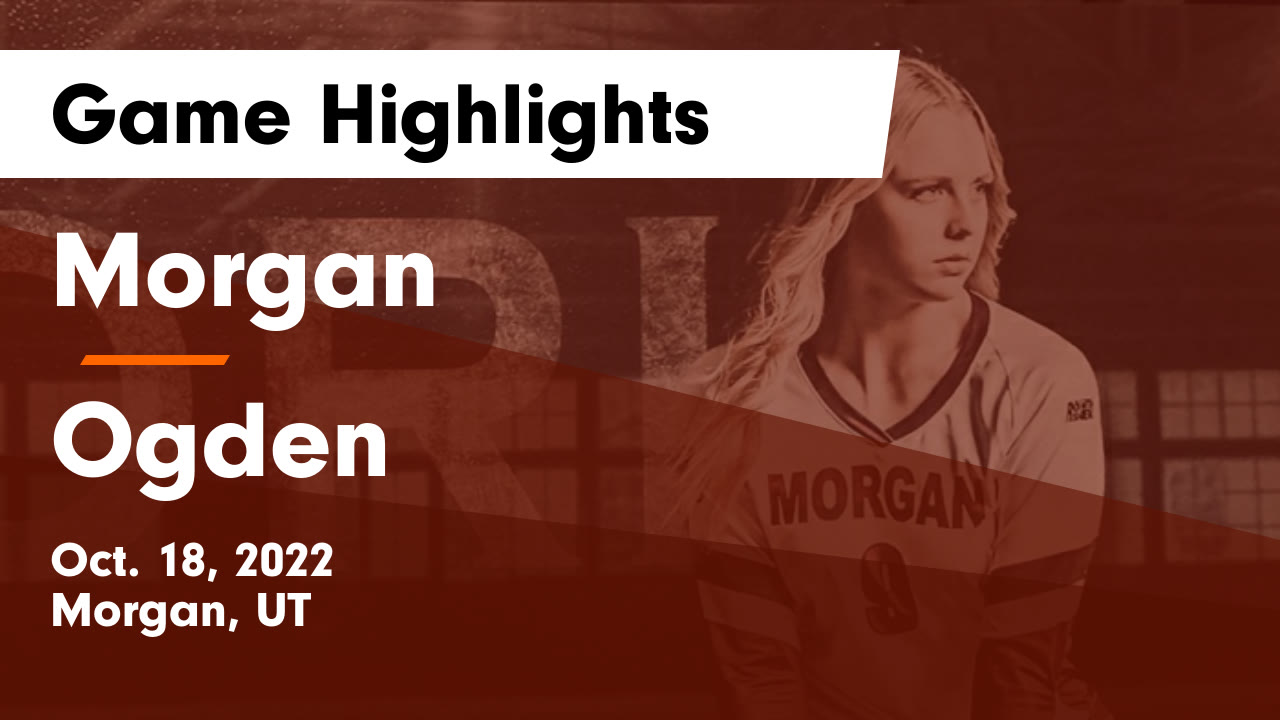 Morgan vs Ogden Game Highlights - Oct. 18, 2022 - Morgan High School ...