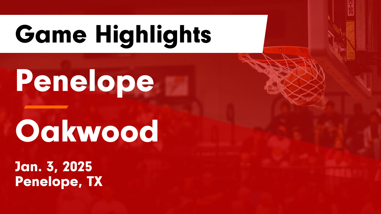 Penelope vs Oakwood Game Highlights - Jan. 3, 2025 - Penelope ...