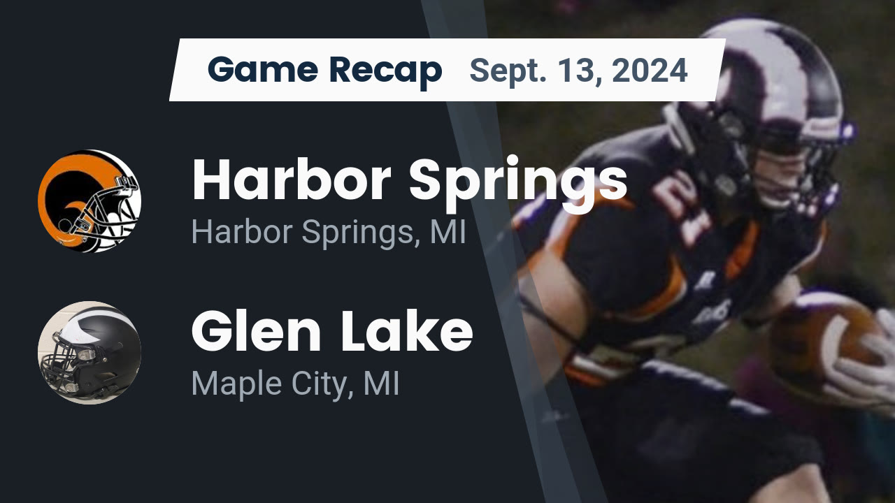 Recap: Harbor Springs vs. Glen Lake 2024 - Harbor Springs highlights - Hudl