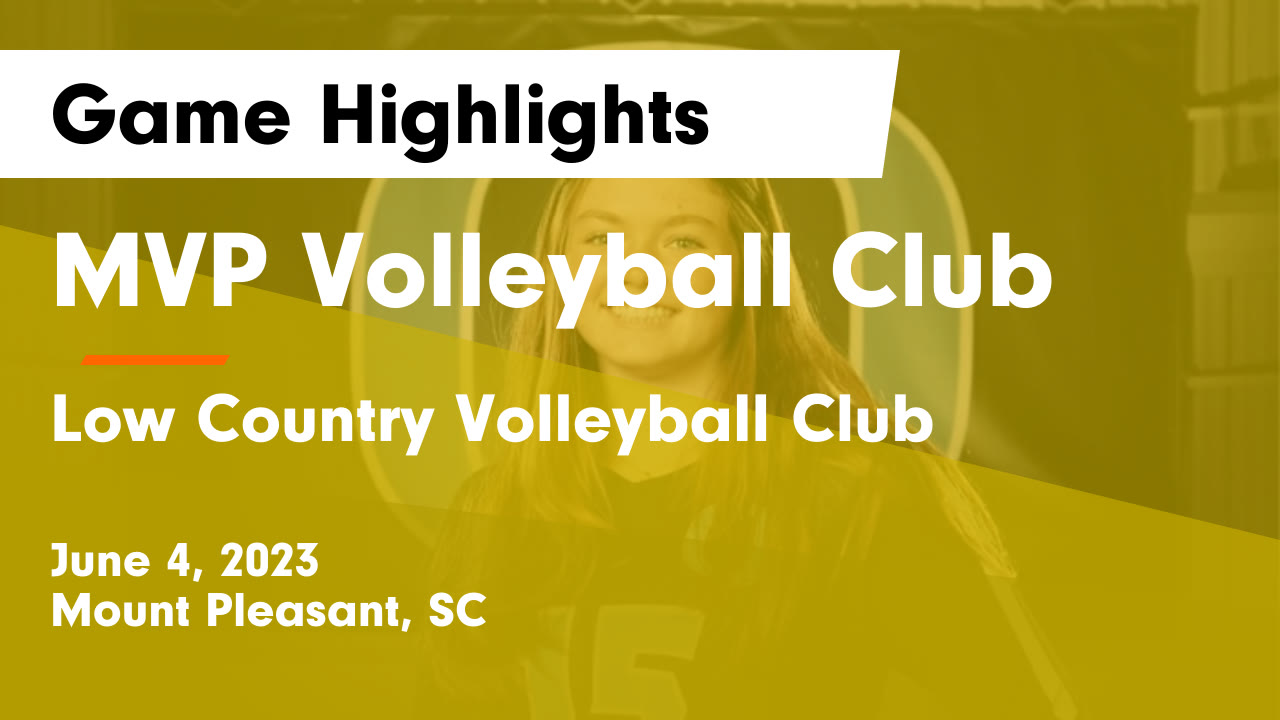 MVP Volleyball Club vs Low Country Volleyball Club Game Highlights - June 4, 2023 - MVP ...