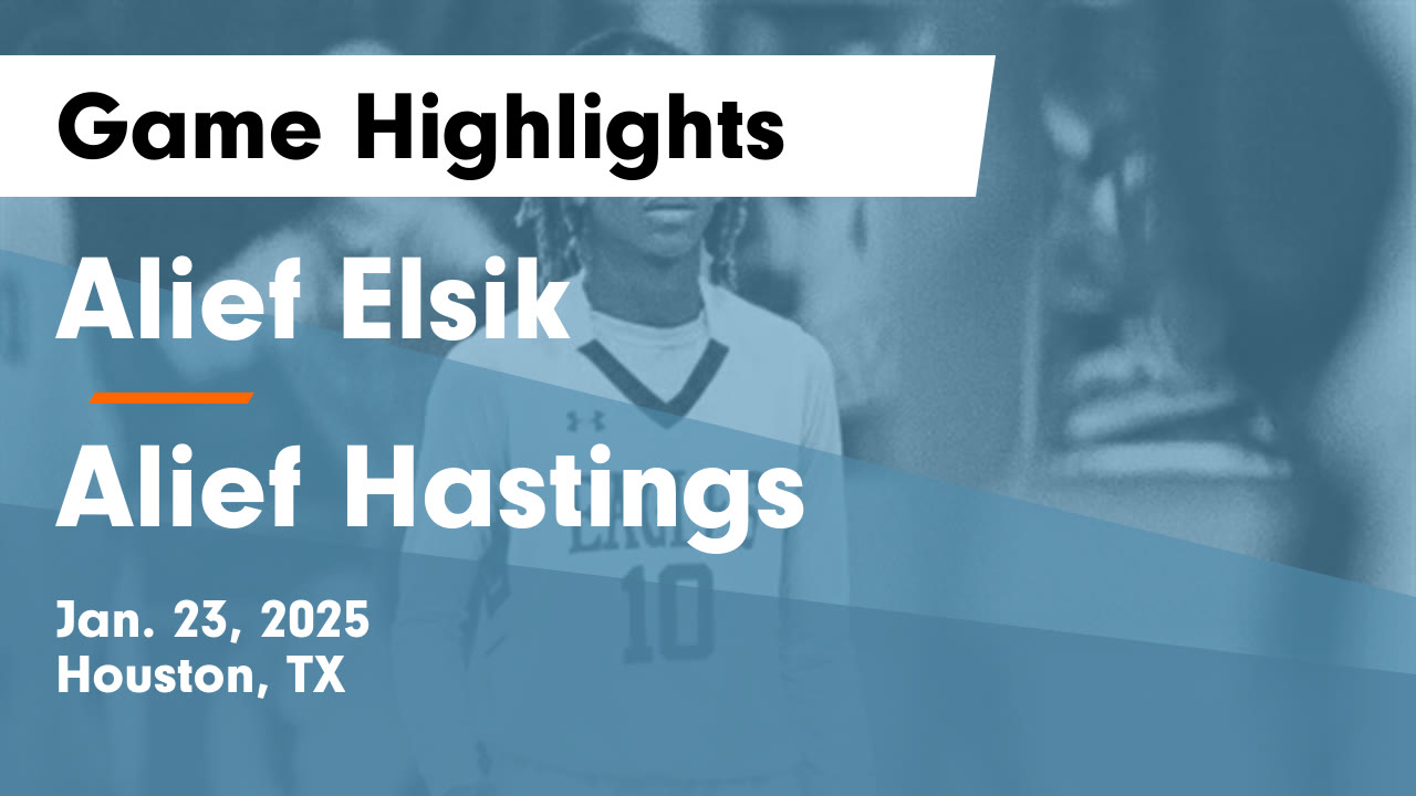 Alief Elsik vs Alief Hastings Game Highlights - Jan. 23, 2025 - Alief ...