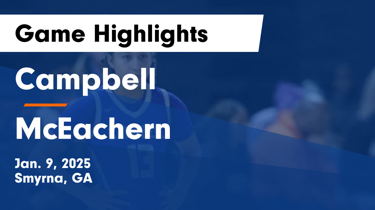 Campbell vs McEachern Game Highlights - Jan. 9, 2025 - Campbell High ...
