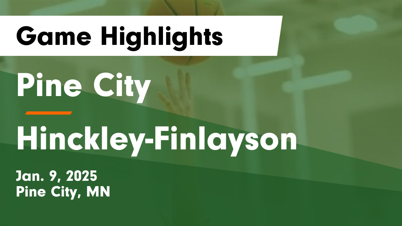 Pine City vs Hinckley-Finlayson Game Highlights - Jan. 9, 2025 - Pine ...
