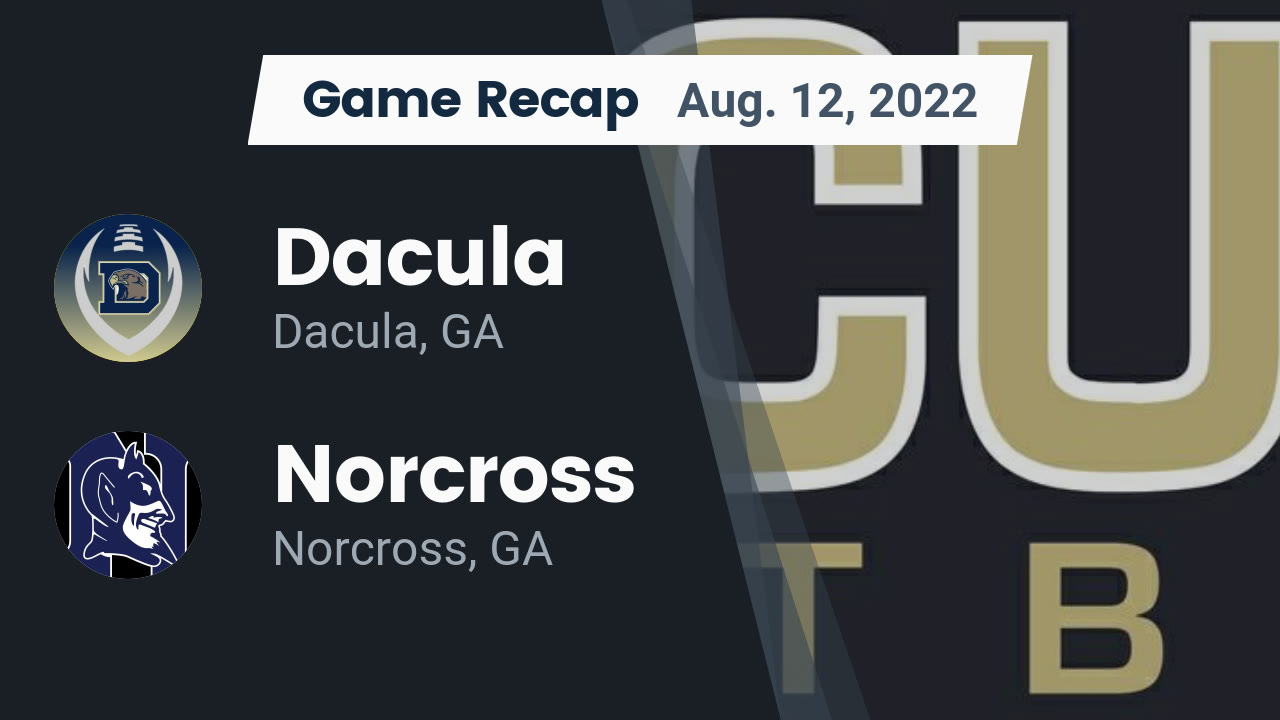 Recap: Dacula vs. Norcross 2022 - Dacula High School highlights - Hudl