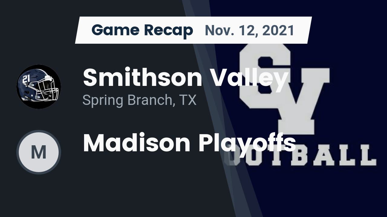 Recap: Smithson Valley vs. Madison Playoffs 2021 - Smithson Valley ...