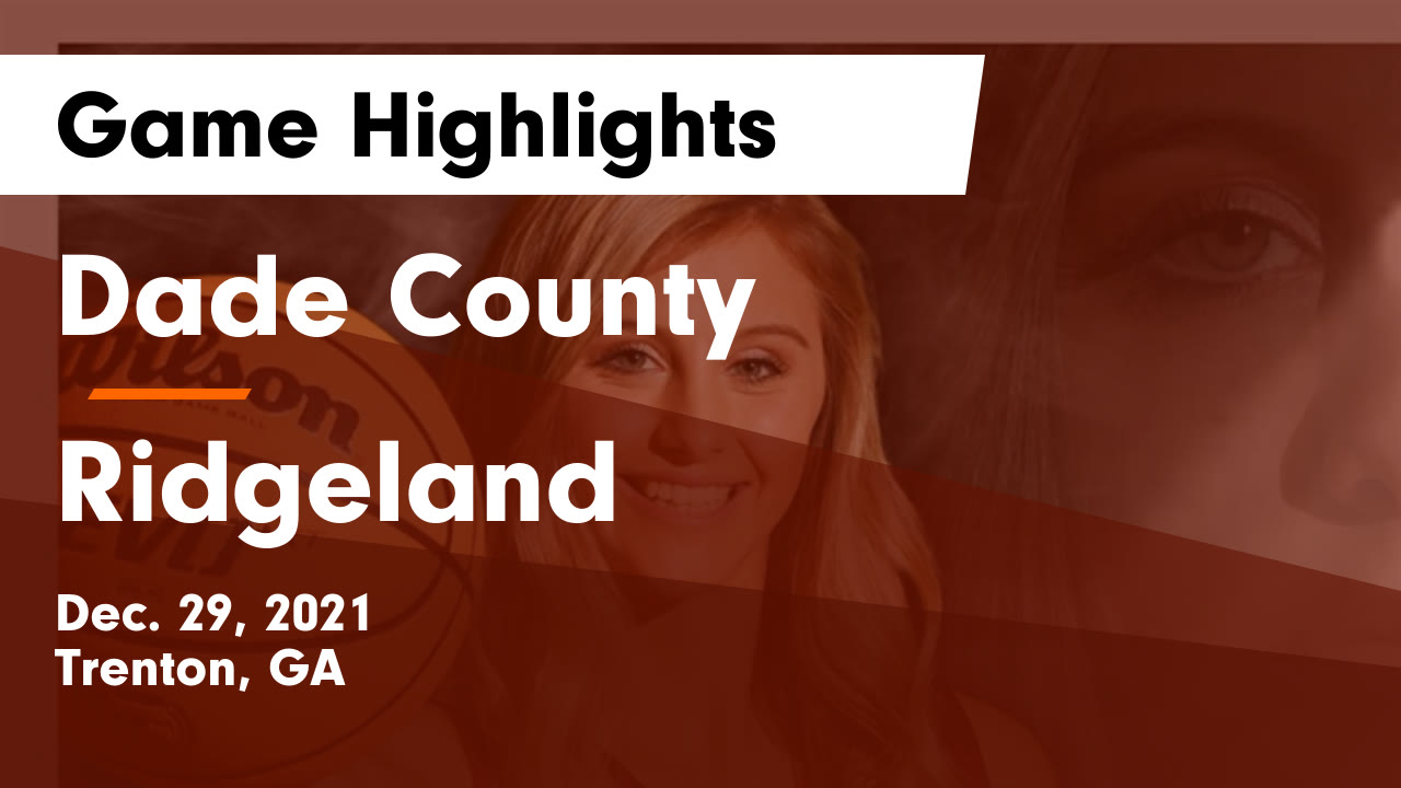 Dade County vs Ridgeland Game Highlights - Dec. 29, 2021 - Dade County ...