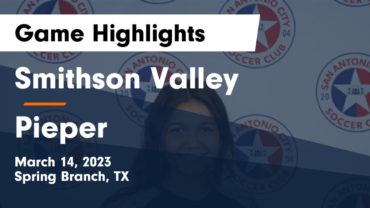 Smithson Valley vs Pieper Game Highlights - March 14, 2023 - Smithson ...