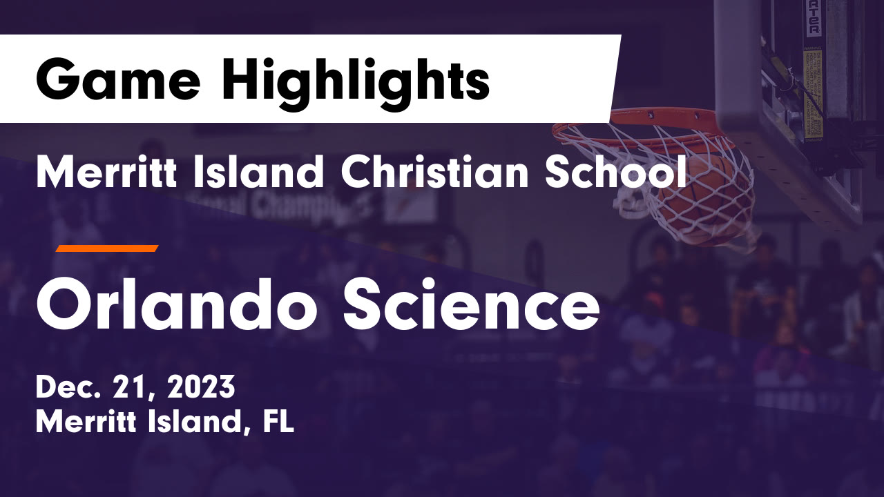 Merritt Island Christian School vs Orlando Science Game Highlights ...