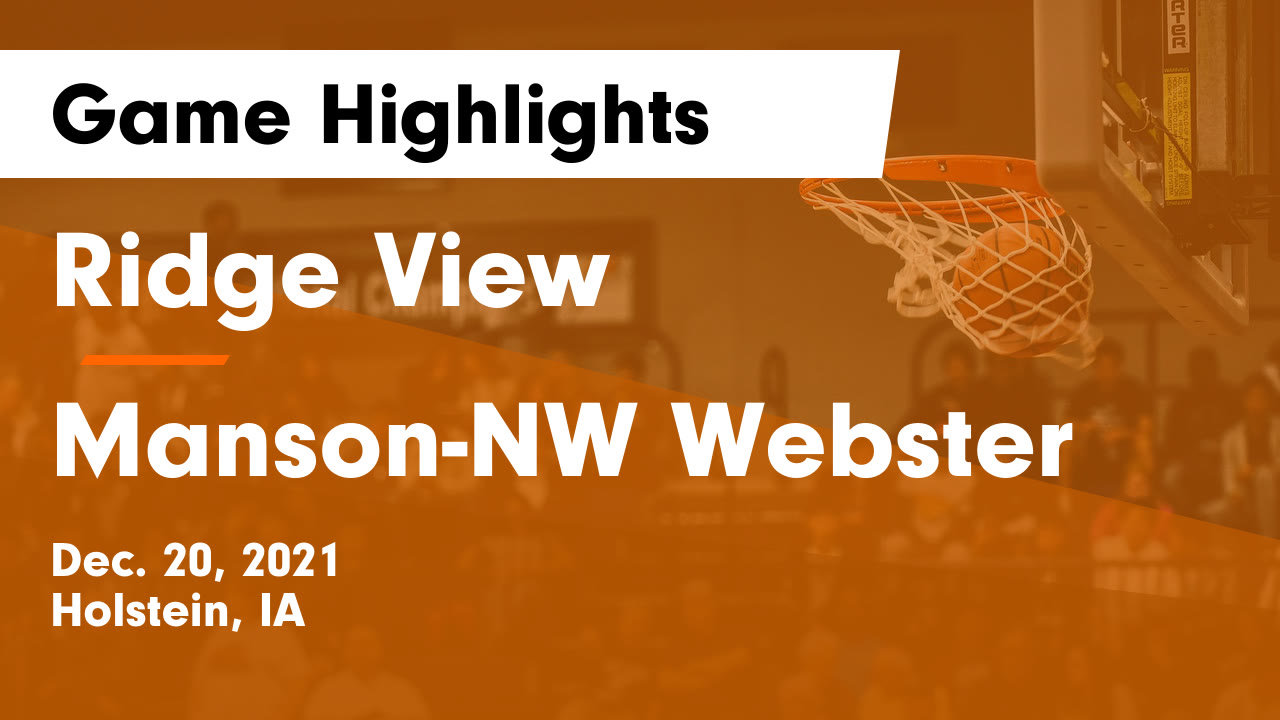 Ridge View vs Manson-NW Webster Game Highlights - Dec. 20, 2021 - Galva ...