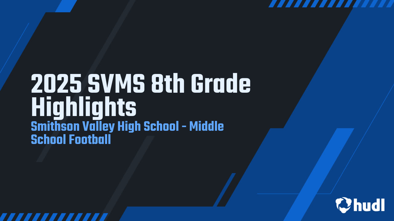 2025 SVMS 8th Grade Highlights - Smithson Valley highlights - Hudl