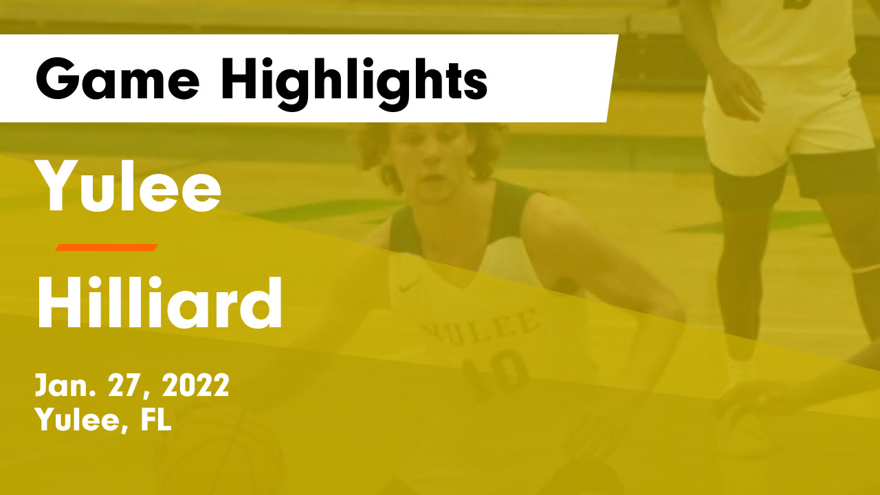 Yulee vs Hilliard Game Highlights - Jan. 27, 2022 - Yulee High School ...