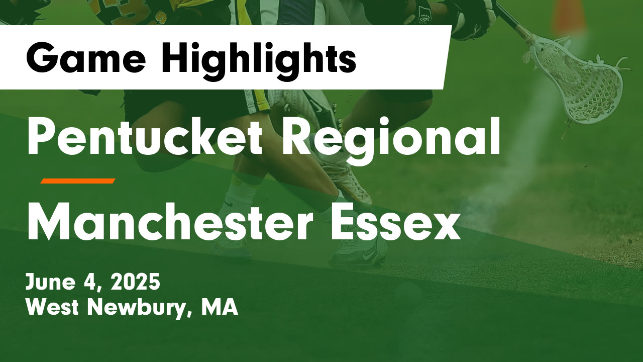 Pentucket Regional vs Manchester Essex Game Highlights - June 4, 2025 ...