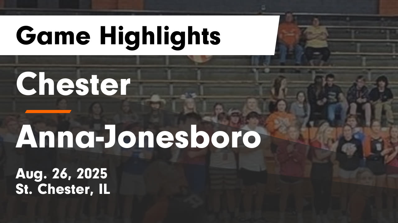 Chester vs Anna-Jonesboro Game Highlights - Aug. 26, 2025 - Chester ...