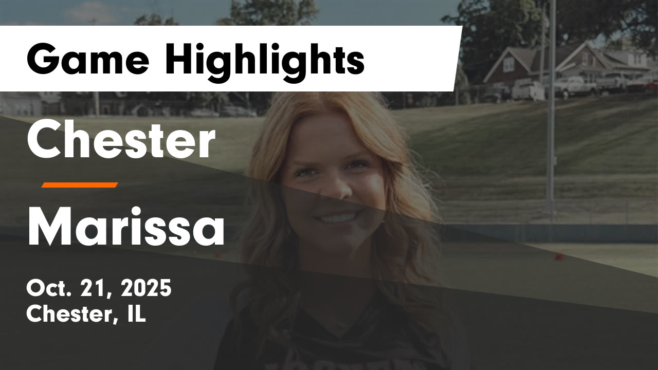Chester vs Marissa Game Highlights - Oct. 21, 2025 - Chester highlights ...