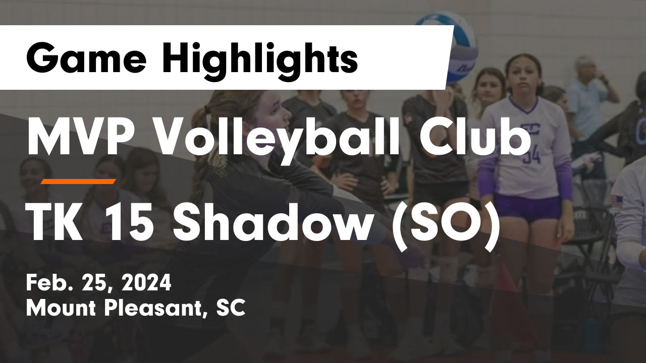 MVP Volleyball Club vs TK 15 Shadow (SO) Game Highlights - Feb. 25 ...
