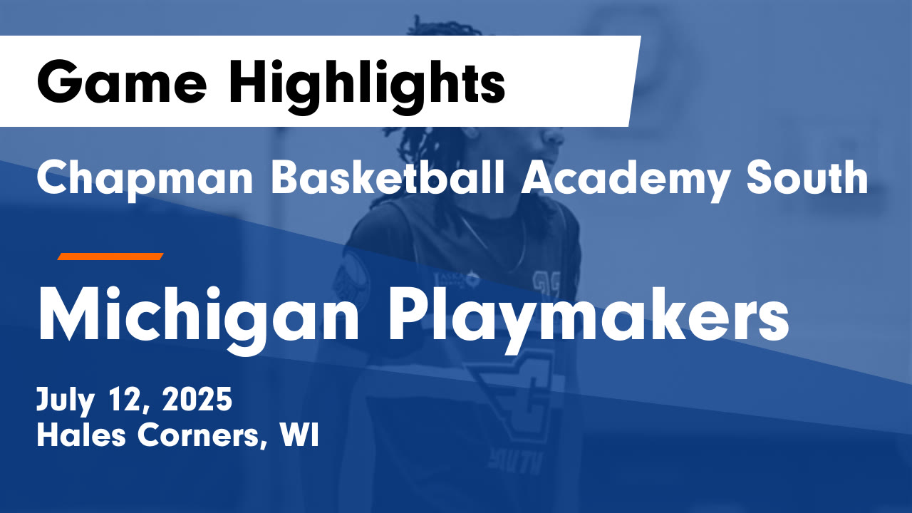 Chapman Basketball Academy South vs Michigan Playmakers Game Highlights ...