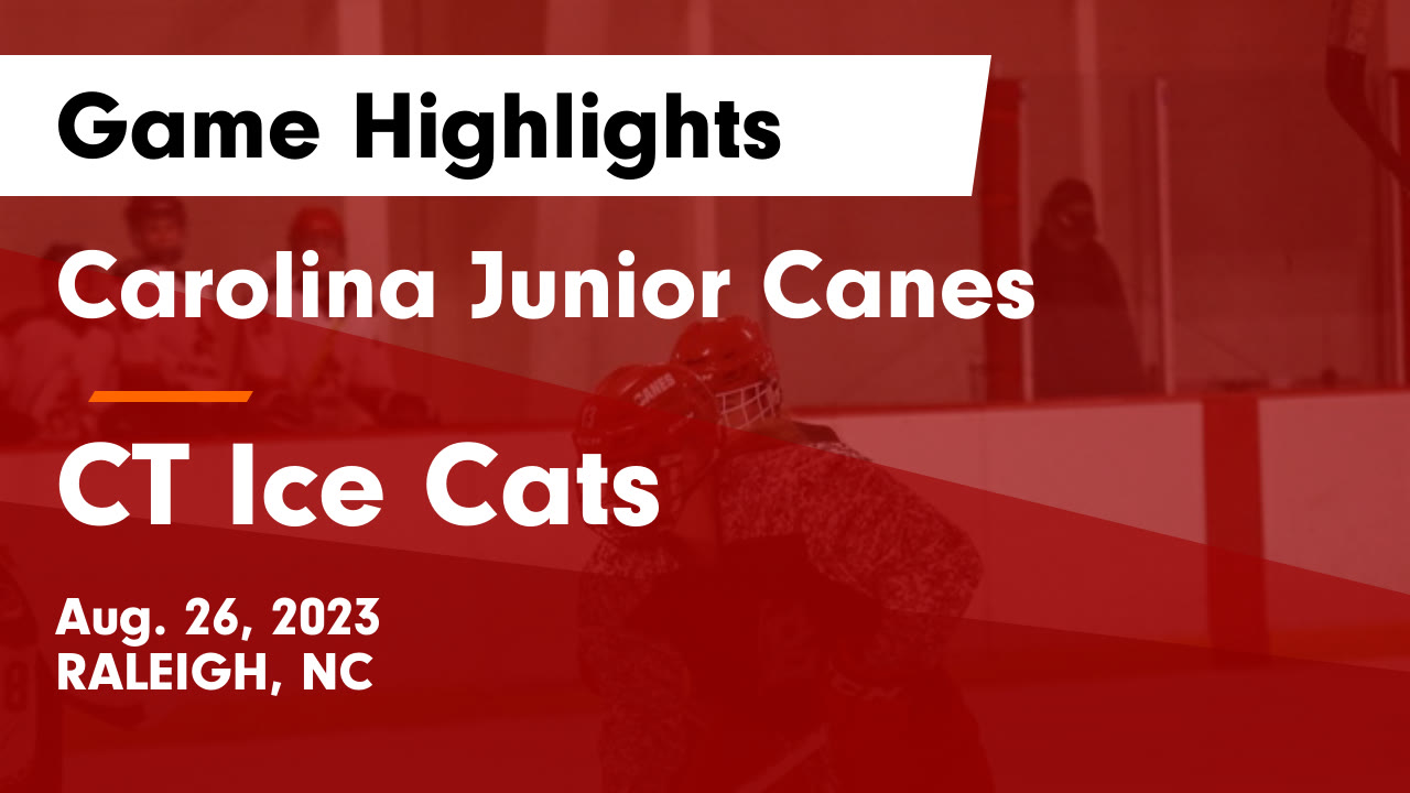Carolina Junior Canes vs CT Ice Cats Game Highlights - Aug. 26, 2023 ...