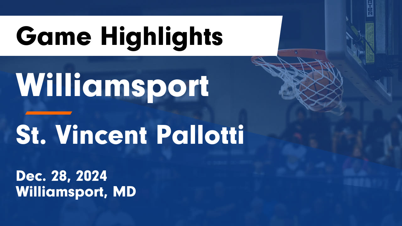 Williamsport vs St. Vincent Pallotti Game Highlights - Dec. 28, 2024 ...