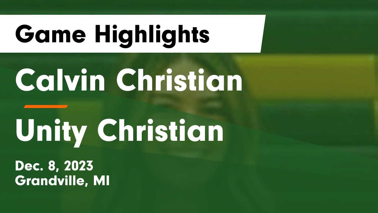 Calvin Christian vs Unity Christian Game Highlights - Dec. 8, 2023 ...