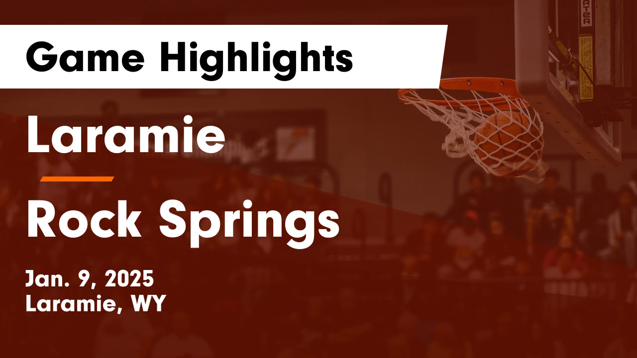 Laramie vs Rock Springs Game Highlights - Jan. 9, 2025 - Laramie High ...