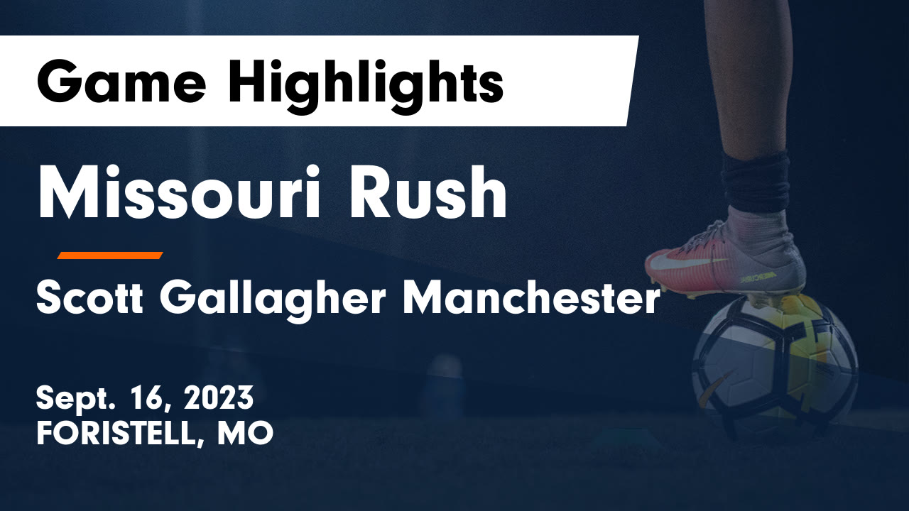 Missouri Rush vs Scott Gallagher Manchester Game Highlights - Sept. 16 ...