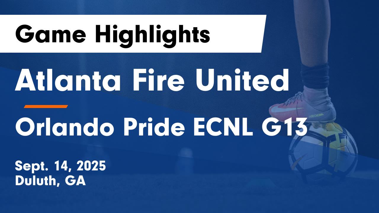 Atlanta Fire United vs Orlando Pride ECNL G13 Game Highlights - Sept ...
