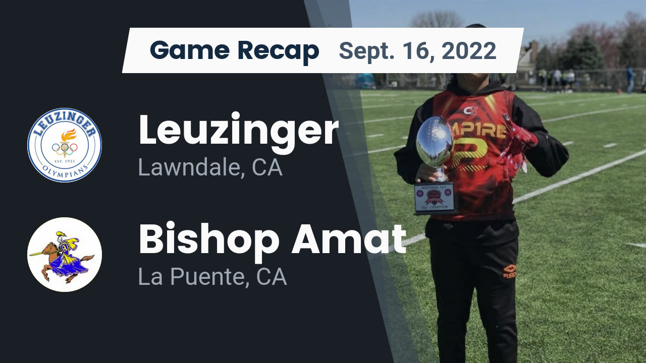 Recap: Leuzinger vs. Bishop Amat 2022 - Leuzinger High highlights - Hudl