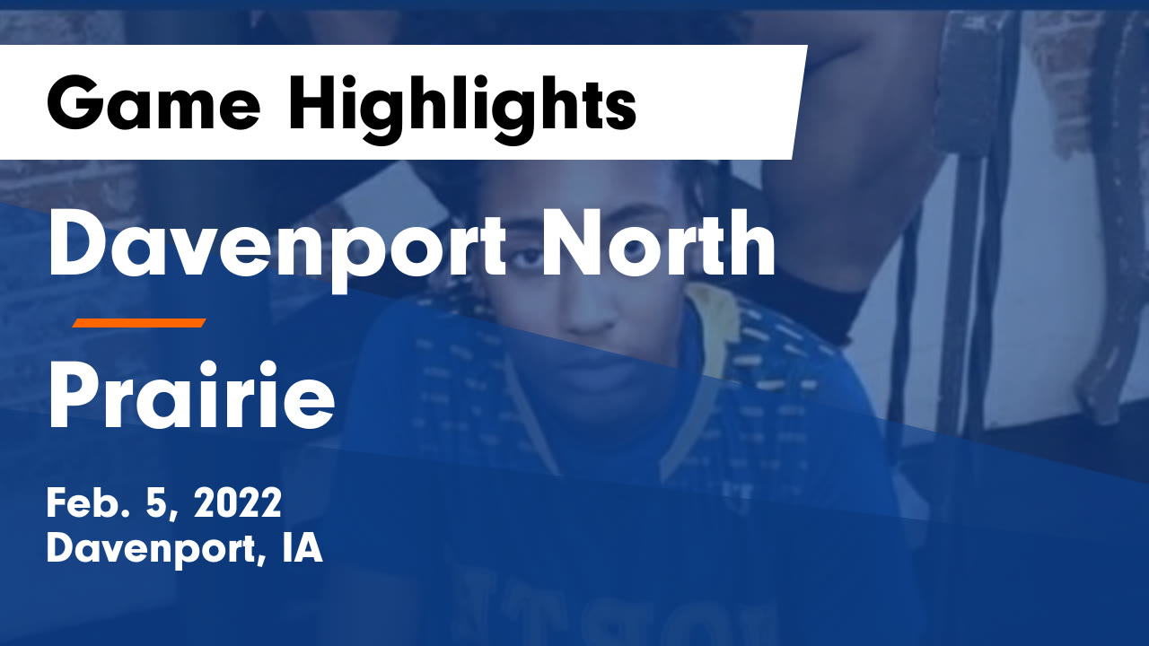 Davenport North vs Prairie Game Highlights - Feb. 5, 2022 - Davenport ...