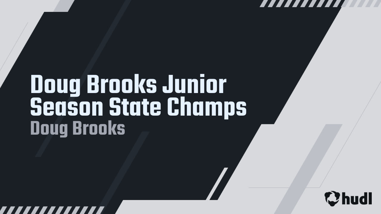 Doug Brooks Junior Season State Champs - Doug Brooks highlights - Hudl