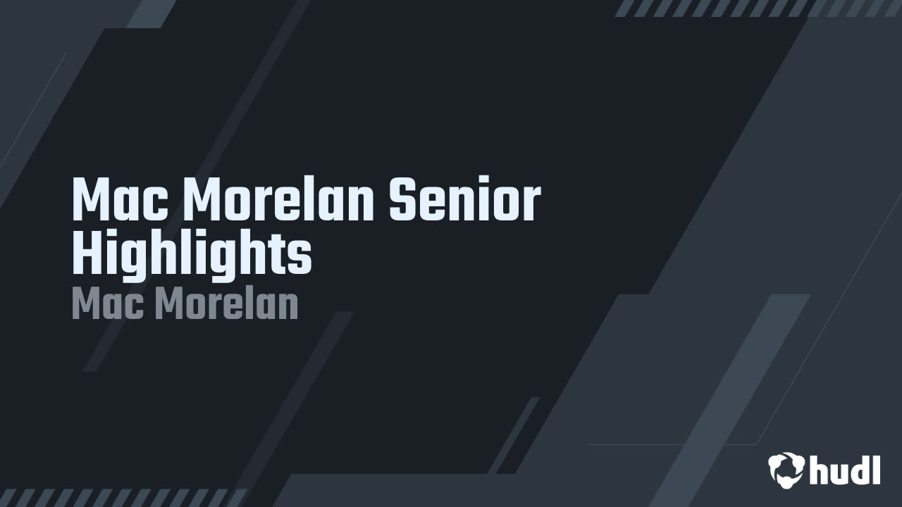 Mac Morelan Senior Highlights - Mac Morelan highlights - Hudl