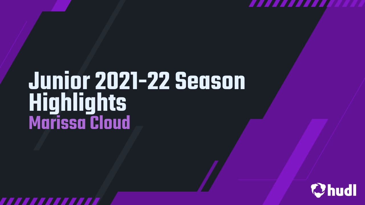 Junior 2021-22 Season Highlights - Marissa Cloud highlights - Hudl