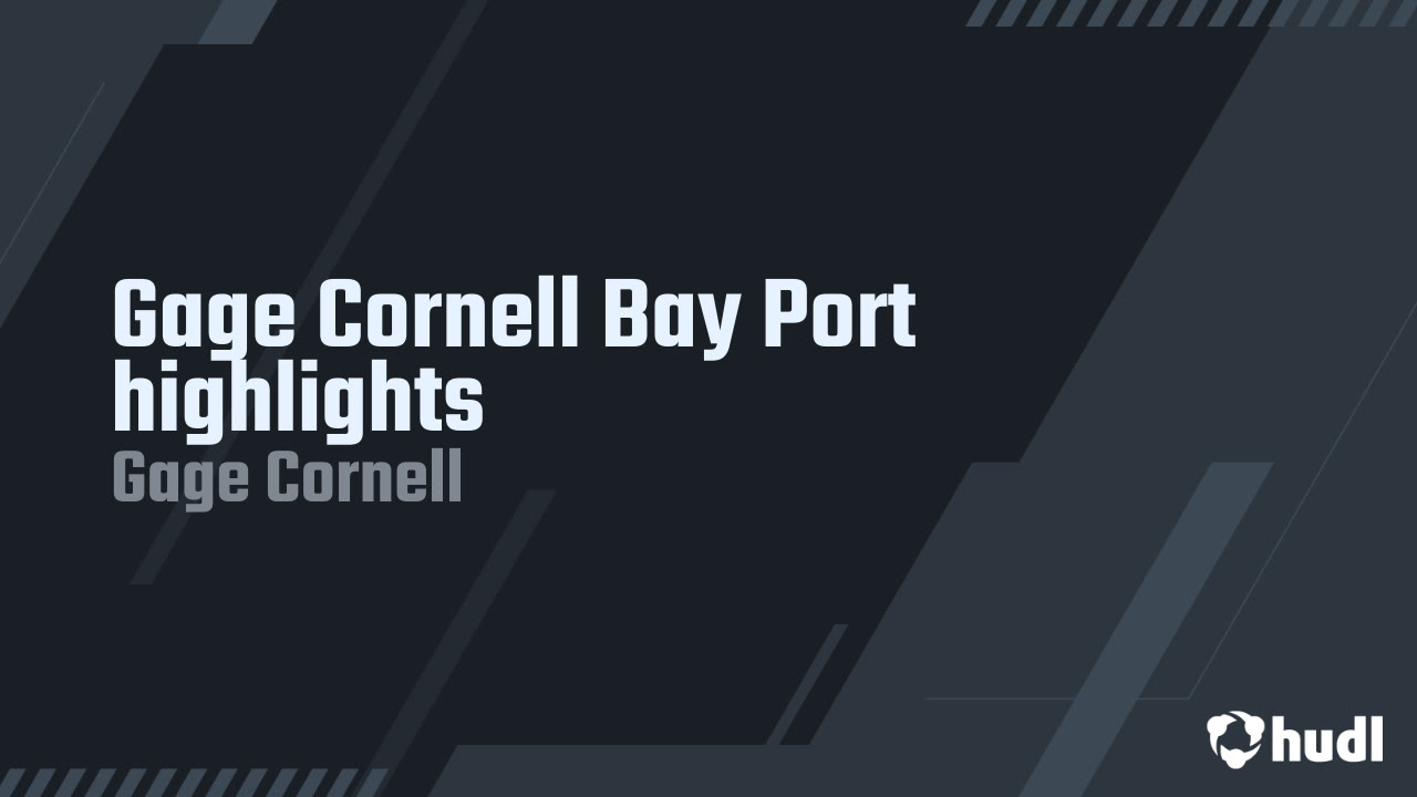 Gage Cornell Bay Port highlights - Gage Cornell highlights - Hudl